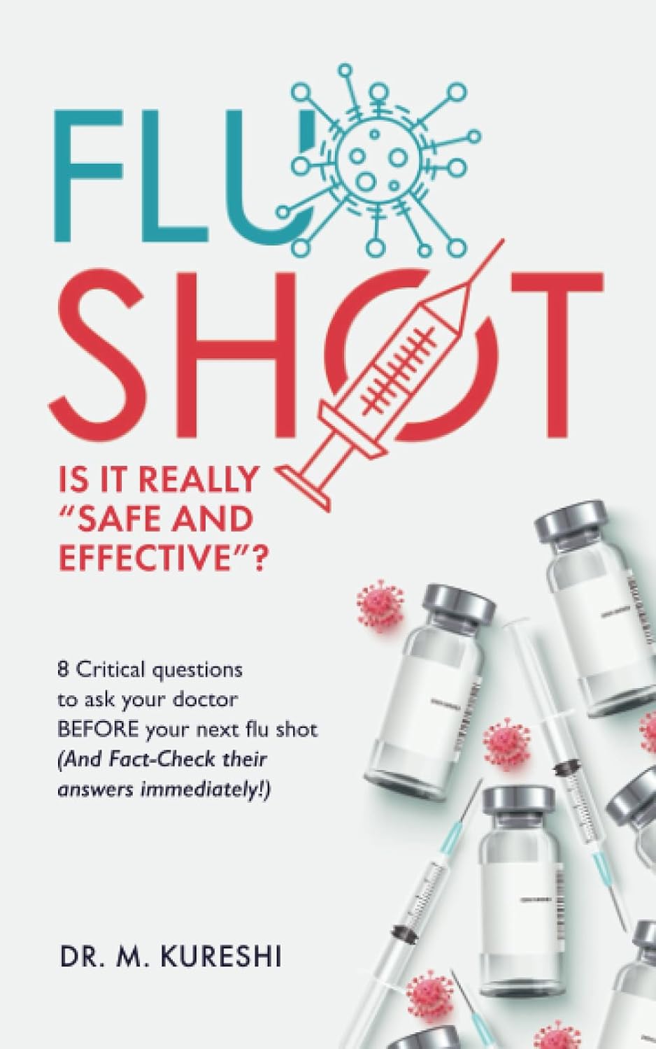 The Flu Shot: Is It Really 'Safe and Effective?': 8 Critical Questions ...