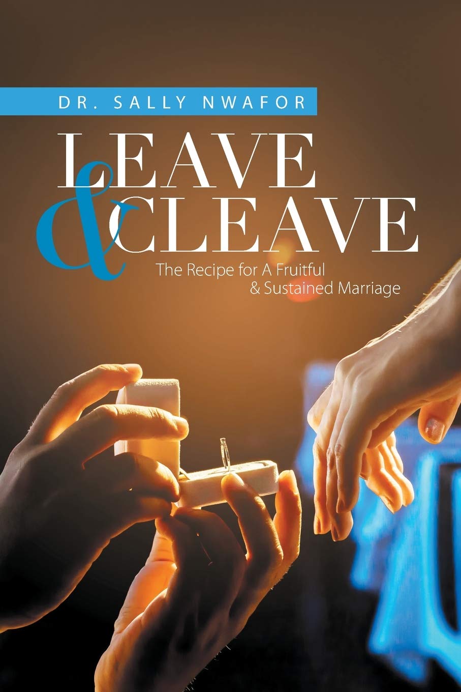 Amazon.com: LEAVE & CLEAVE: The Recipe for A Fruitful & Sustained ...