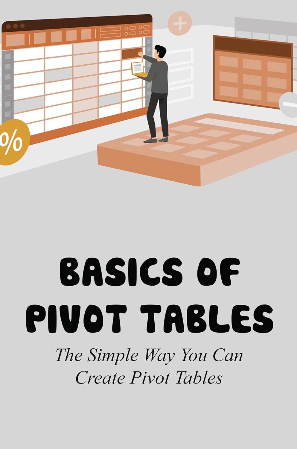 Basics Of Pivot Tables: The Simple Way You Can Create Pivot Tables ...