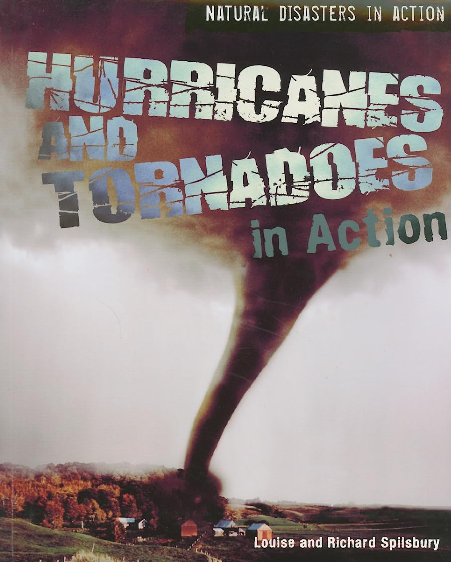 Hurricanes and Tornadoes in Action (Natural Disasters in Action ...