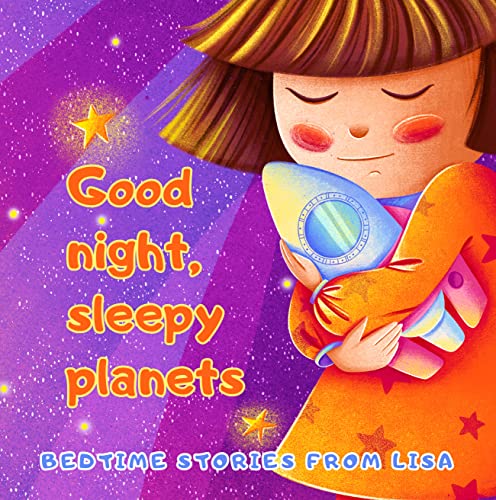 Good night, sleepy planets | Bedtime stories from Lisa: Bedtime story ...