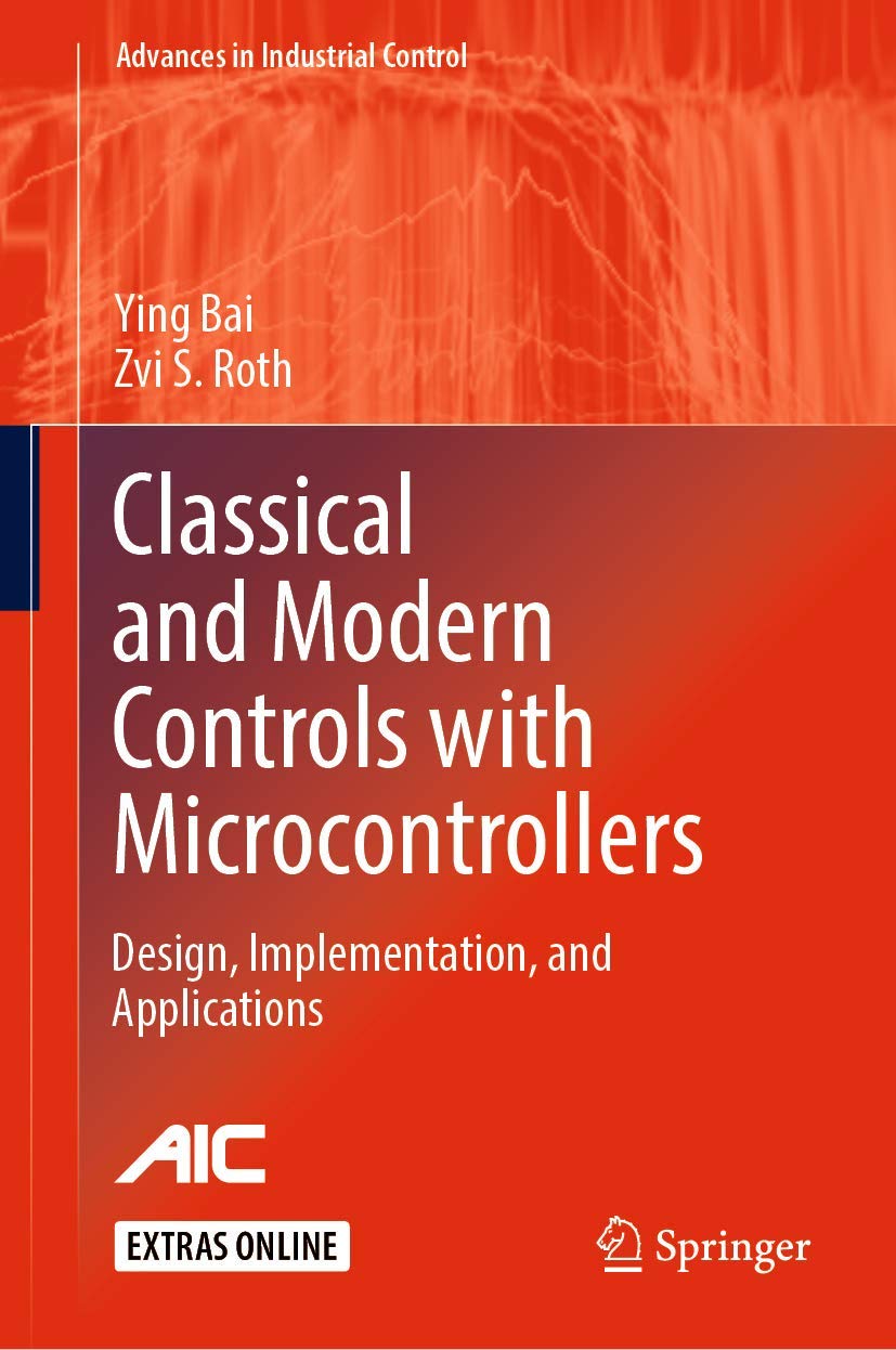Classical and Modern Controls with Microcontrollers: Design ...