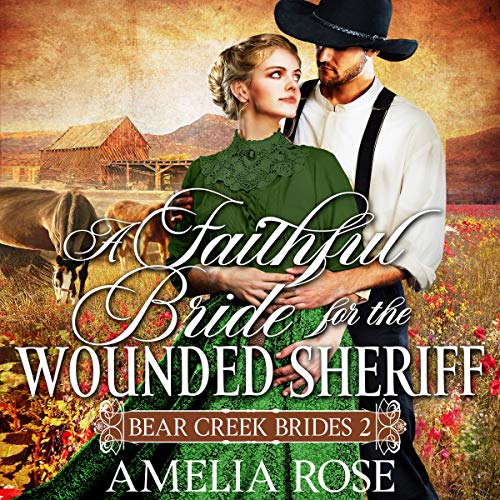 Amazon.com: A Faithful Bride for the Wounded Sheriff: Bear Creek Brides, Book 2 (Audible Audio ...