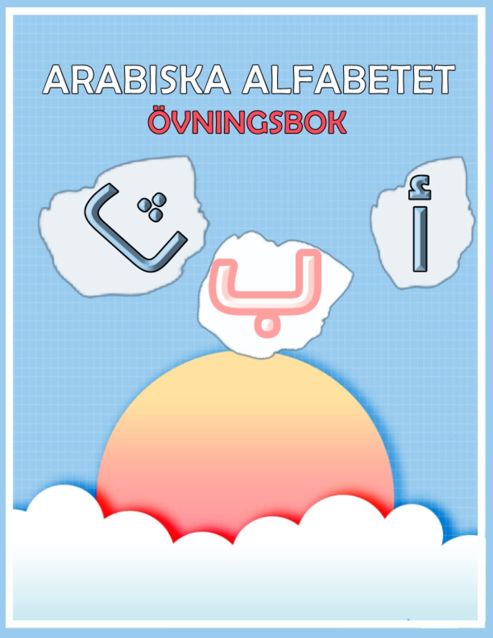 Arabiska Alfabetet Arbetsbok For Handskrift Med Arabiska Alfabetet For ...