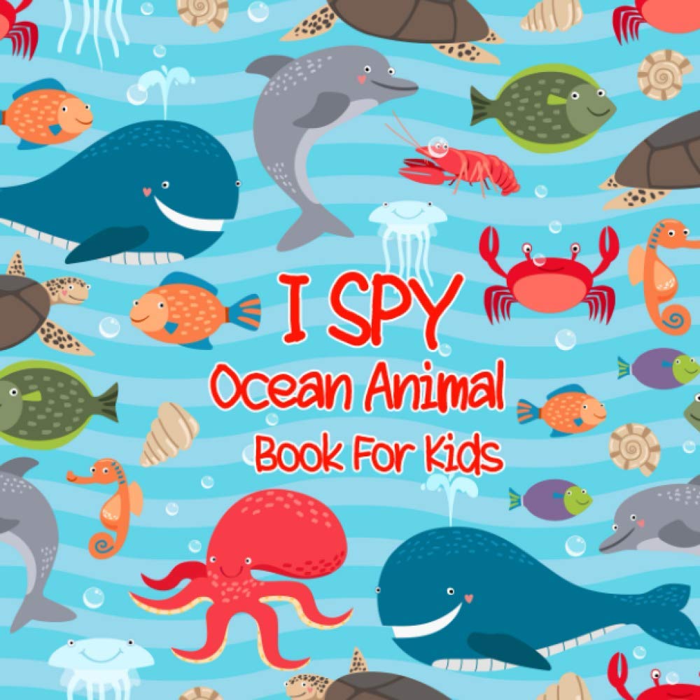 I Spy Ocean Animals Book For Kids: A Fun Alphabet Learning Ocean Animal ...