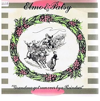 Elmo, Elmo & patsy - Grandma Got Run Over By A Reindeer - Amazon.com Music