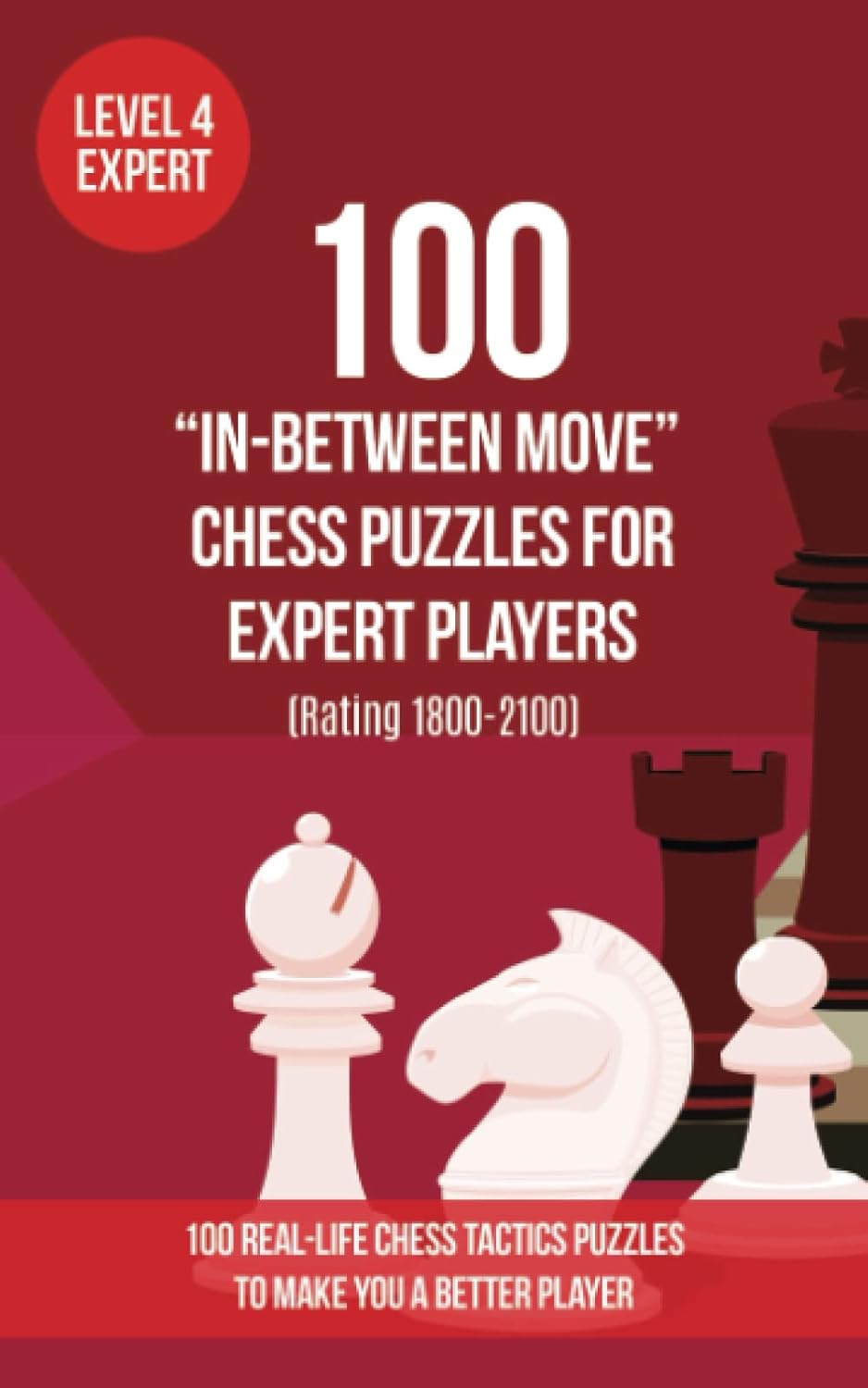 100 “In-Between Move” Chess Puzzles for Expert Players (Rating 1800 ...