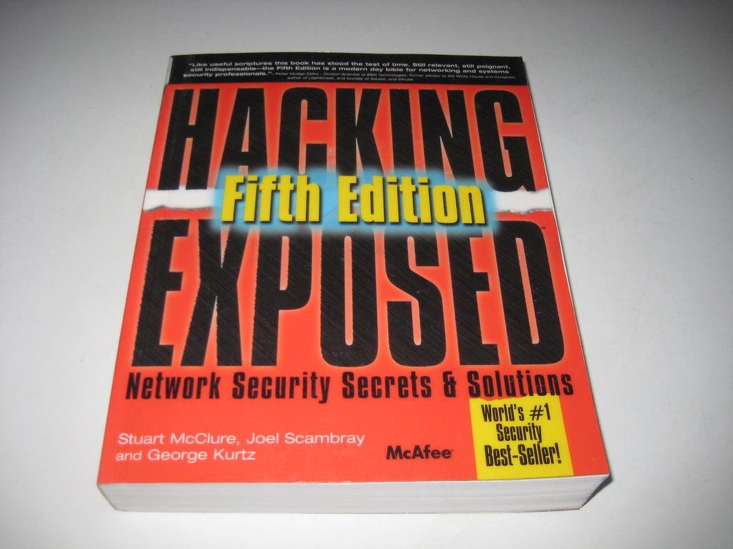 Hacking Exposed 5th Edition: McClure, Stuart, Scambray, Joel, Kurtz ...