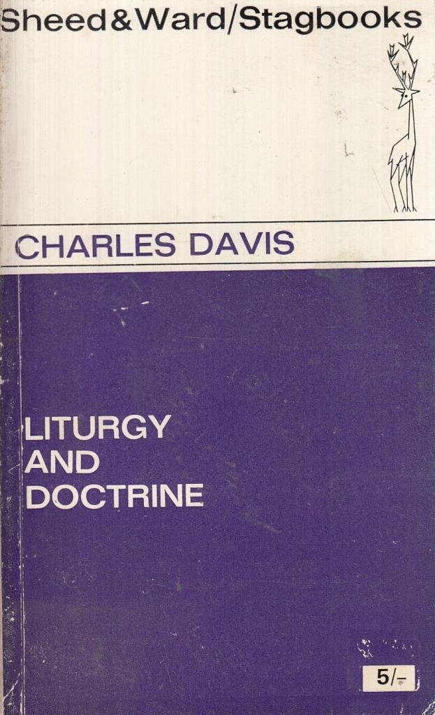 Liturgy and doctrine: The doctrinal basis of the liturgical movement ...
