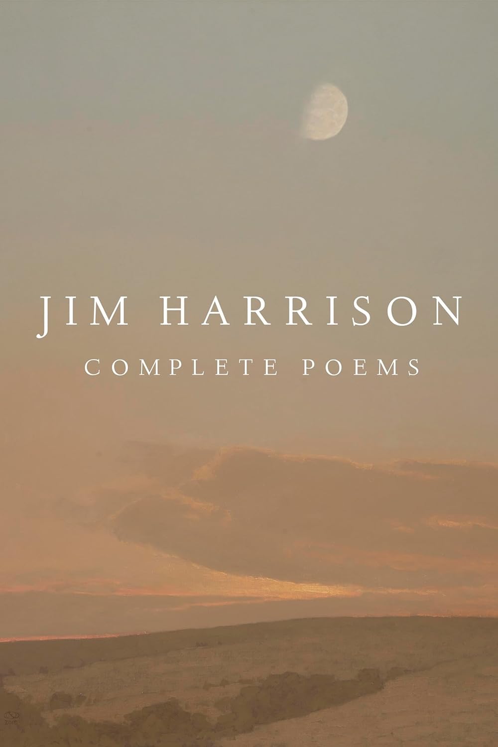 Jim Harrison: Complete Poems (The Heart's Work; Jim Harrison's Poetic ...