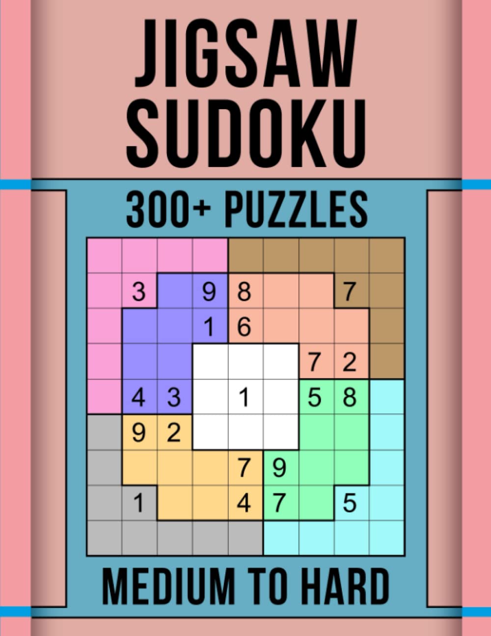 300+ Jigsaw Sudoku Puzzles for Adults: Large Print Medium to Hard ...