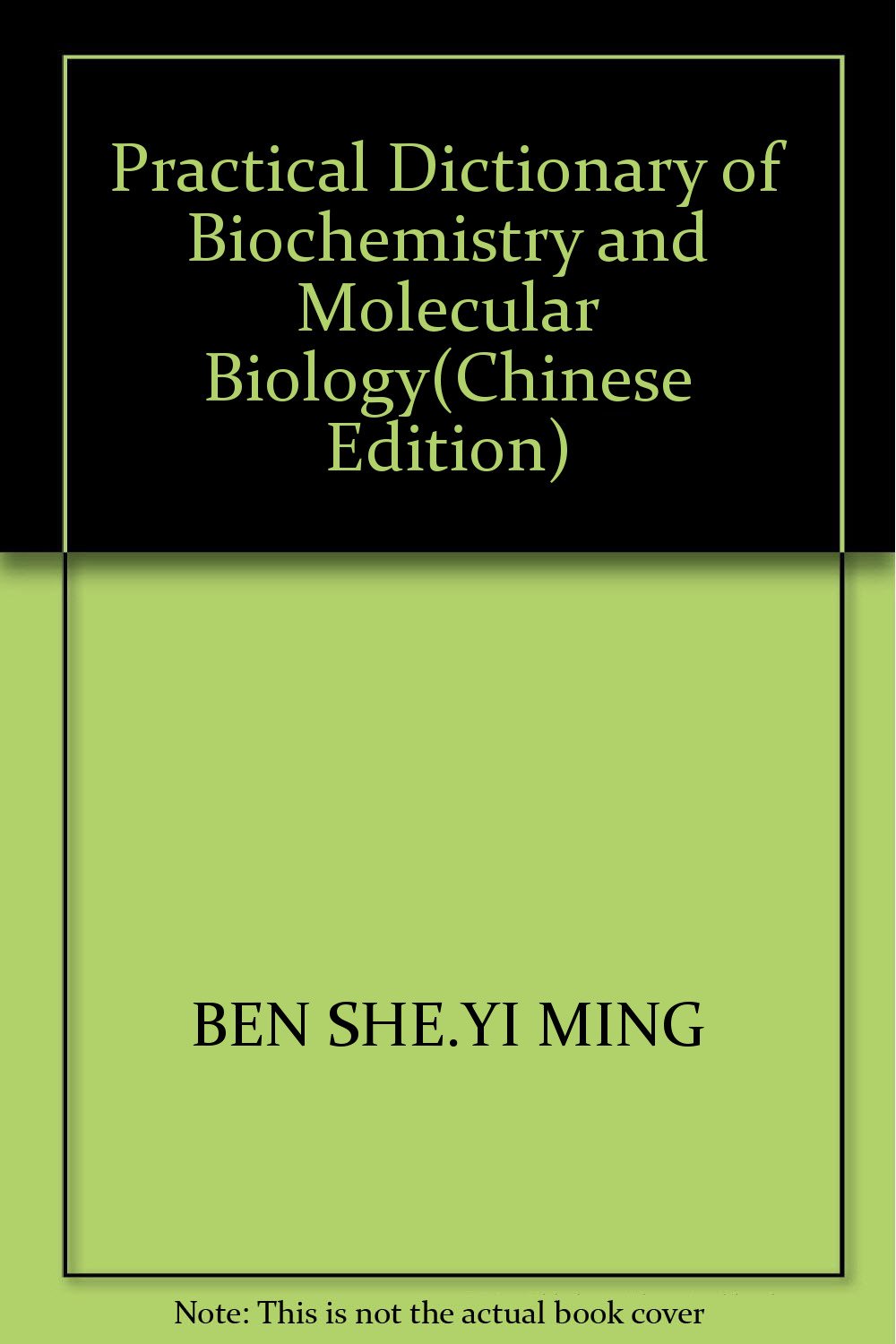 Shi Yong Sheng Wu Hua Xue Yu Fen Zi Sheng Wu Xue CI Dian =: Practical ...