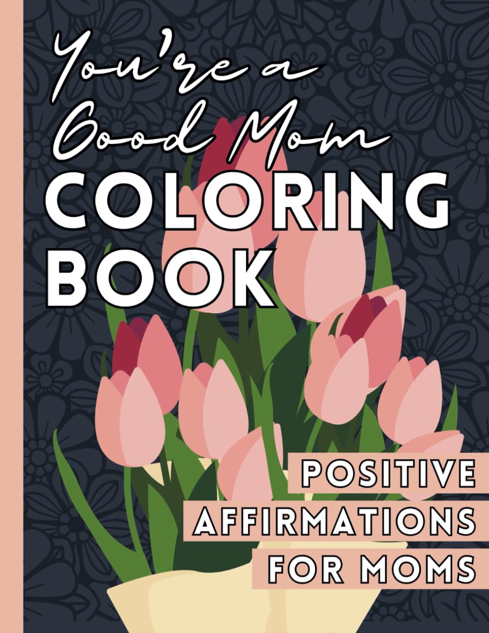 Amazon.com: You're A Good Mom, Coloring Book of Positive Affirmations ...
