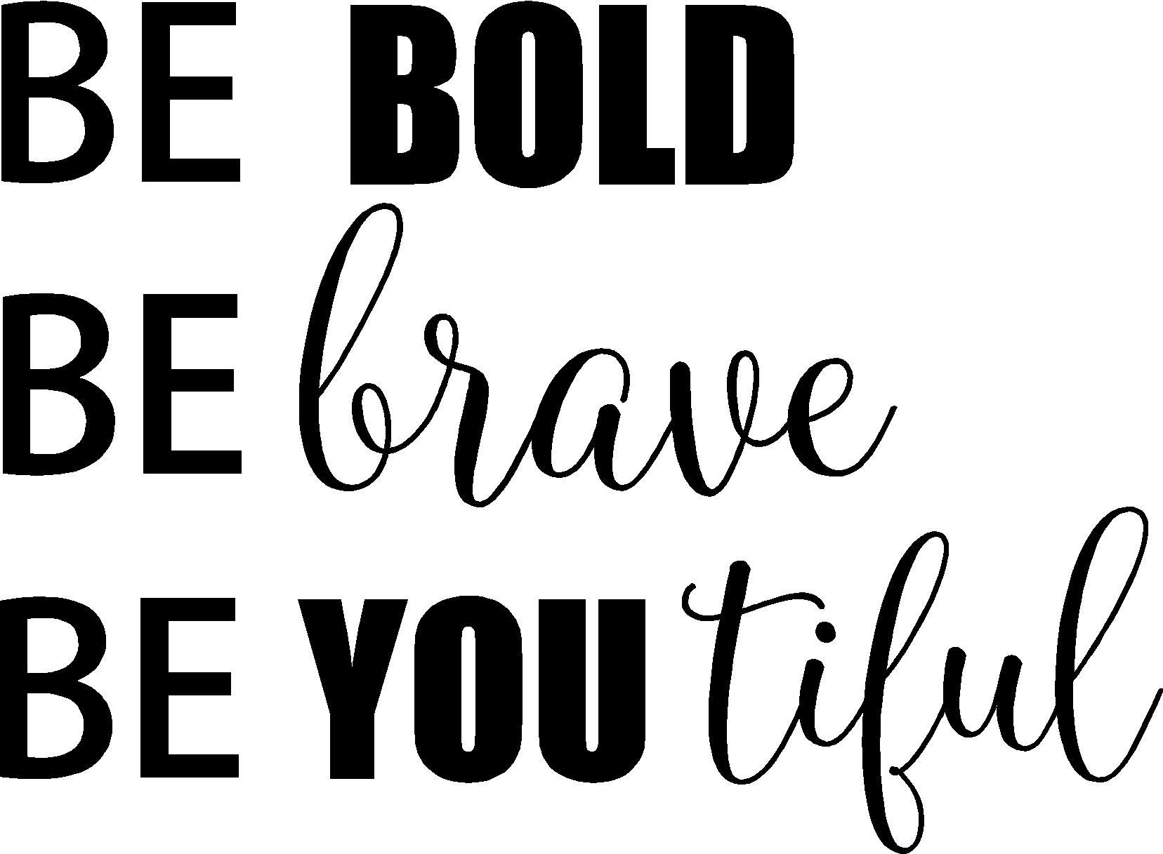 Amazon.com: Be Bold be Brave be You Tiful Inspirational Wall Sayings ...