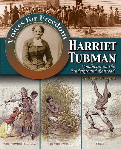Harriet Tubman: Conductor on the Underground Railroad (Voices for ...