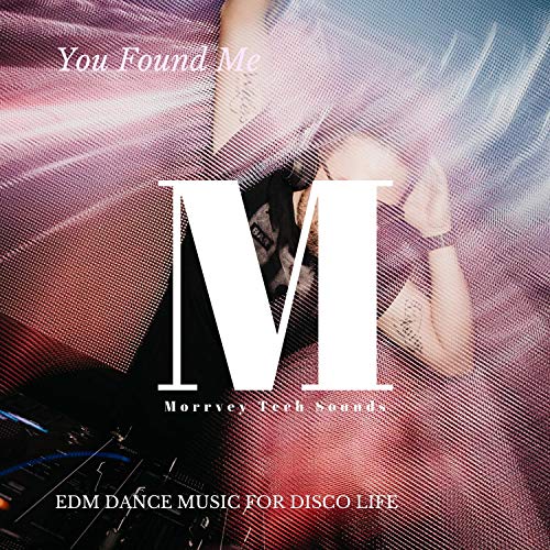 Play You Found Me - EDM Dance Music For Disco Life by Purple Flowers ...