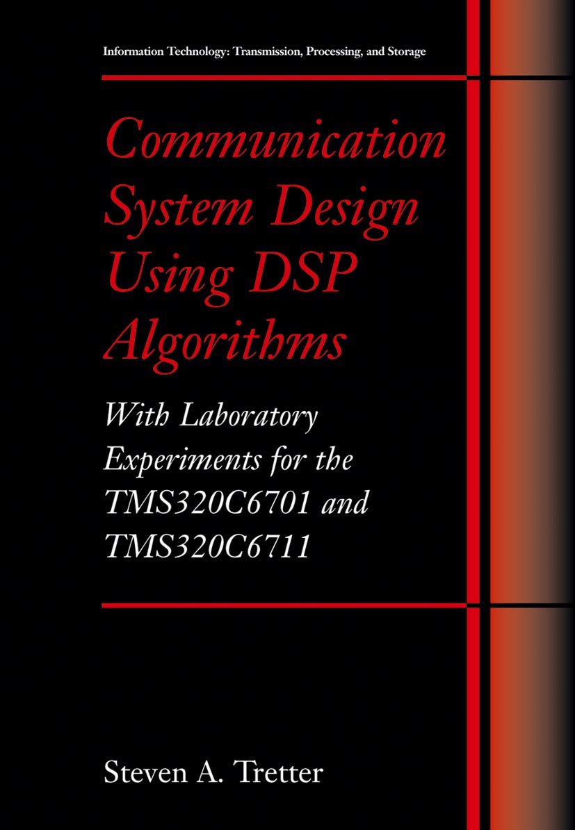 Communication System Design Using Dsp Algorithms With Laboratory Experiments For The