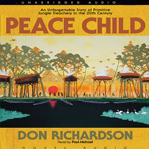 Peace Child: An Unforgettable Story of Primitive Jungle Treachery in ...