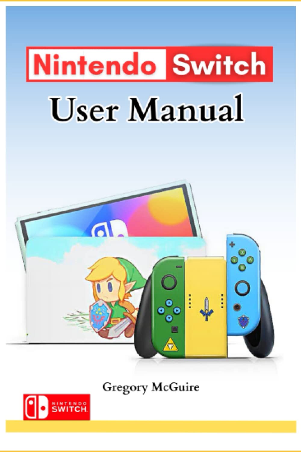 Nintendo Switch User Manual: The Illustrated Nintendo Switch User Guide ...