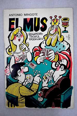 El mus: reglamento, técnica, vocabulario : Mingote, Antonio: Amazon.es ...
