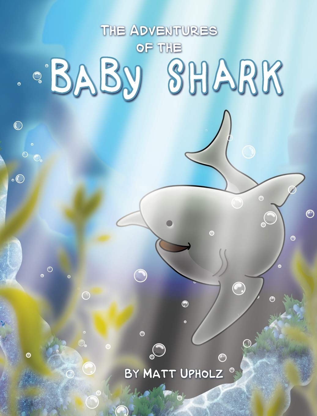 The Adventures Of The Baby Shark: Upholz, Matt: 9780578421858: Amazon ...