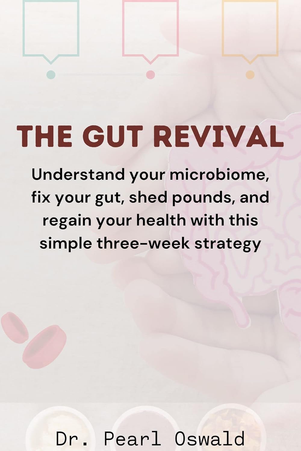 THE GUT REVIVAL: Understand your microbiome, Fix your gut, Shed pounds ...