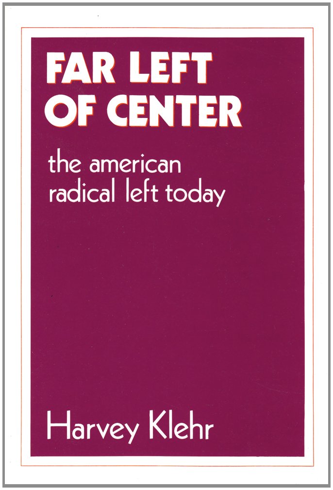 Amazon | Far Left of Centre: American Radical Left Today | Klehr ...