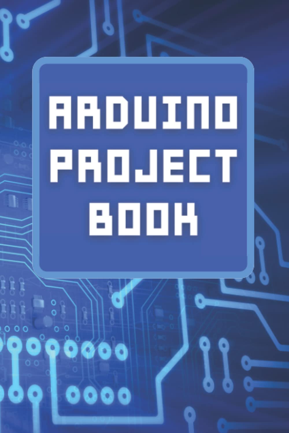 Arduino Project Book Arduino Pragramming Handbook For The Beginner To 3250