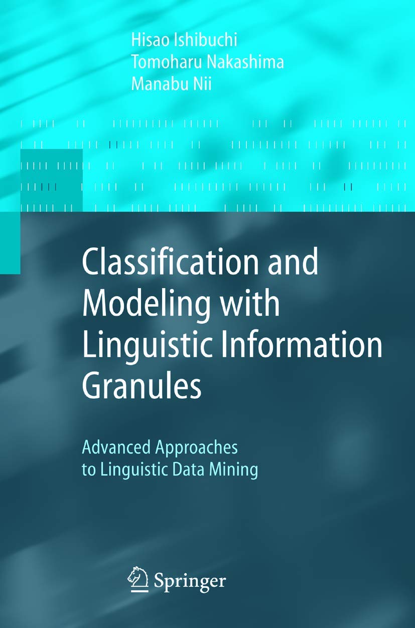 Classification And Modeling With Linguistic Information Granules