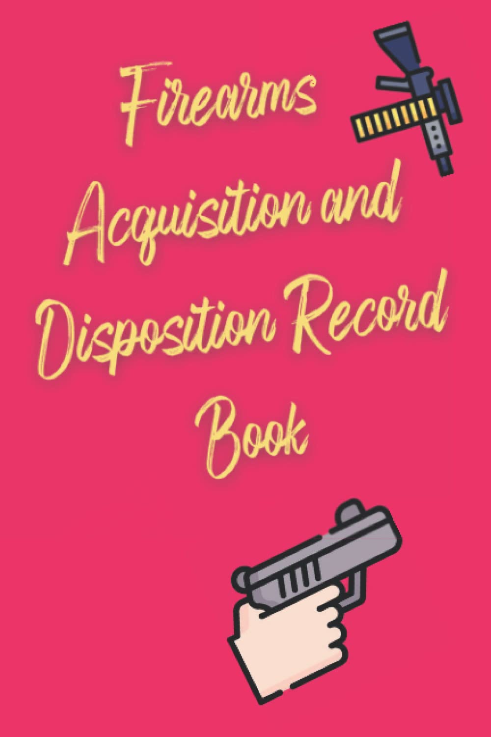Amazon.com: Firearms Acquisition and Disposition Record Book: ATF ...