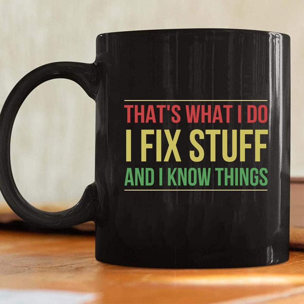 Amazon.com: BIGGLORY That's What I Do - I Fix Stuff and I Know Things ...