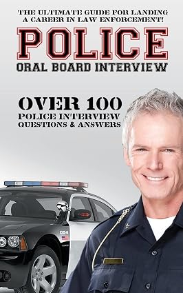 Police Oral Board Interview: Over 100 Police Interview Questions ...