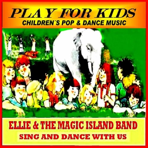 Play Sing And Dance With Us by Ellie & The Magic Island Band on Amazon ...
