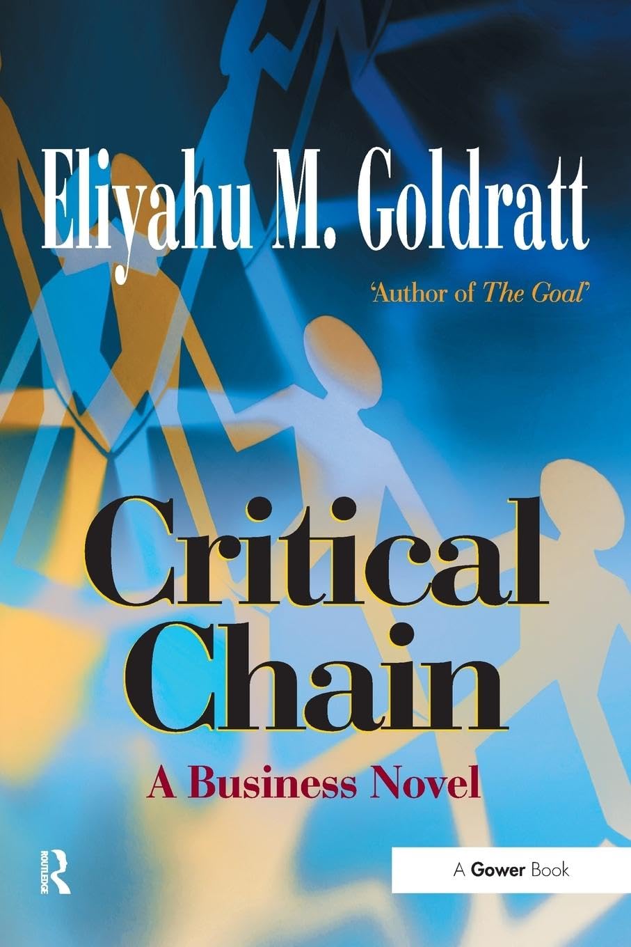 Critical Chain: Goldratt, Eliyahu M: 9780566080388: Amazon.com: Books
