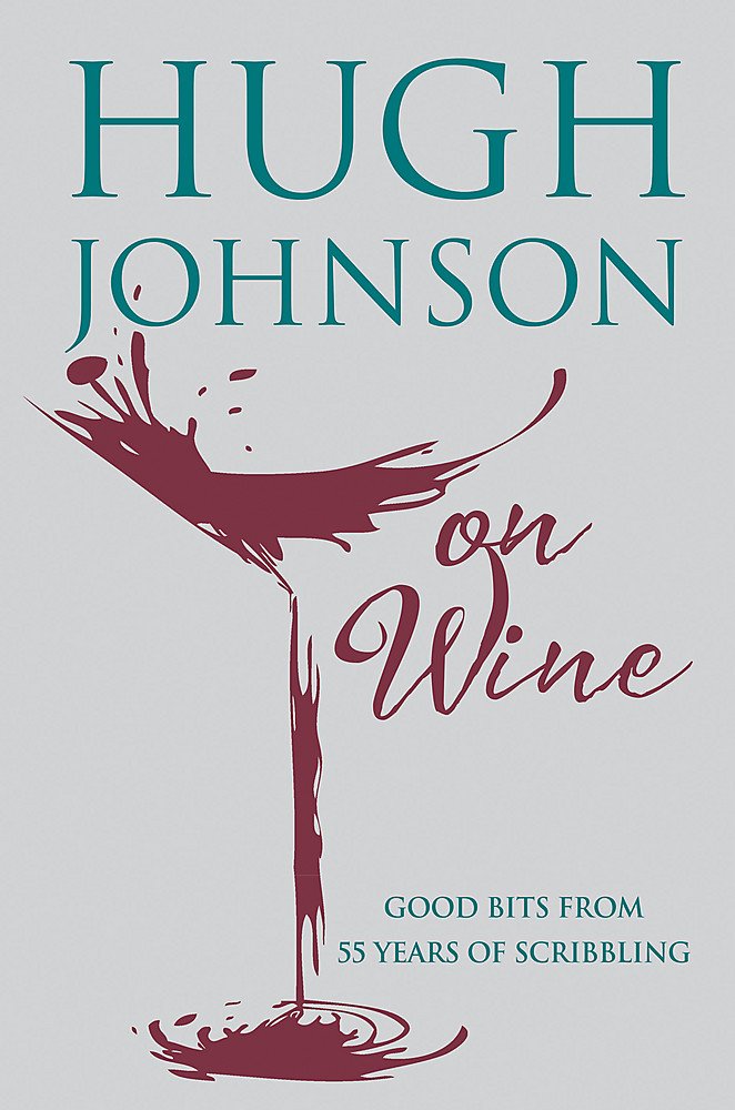 Hugh Johnson on Wine: Johnson, Hugh: 9781784722623: Amazon.com: Books