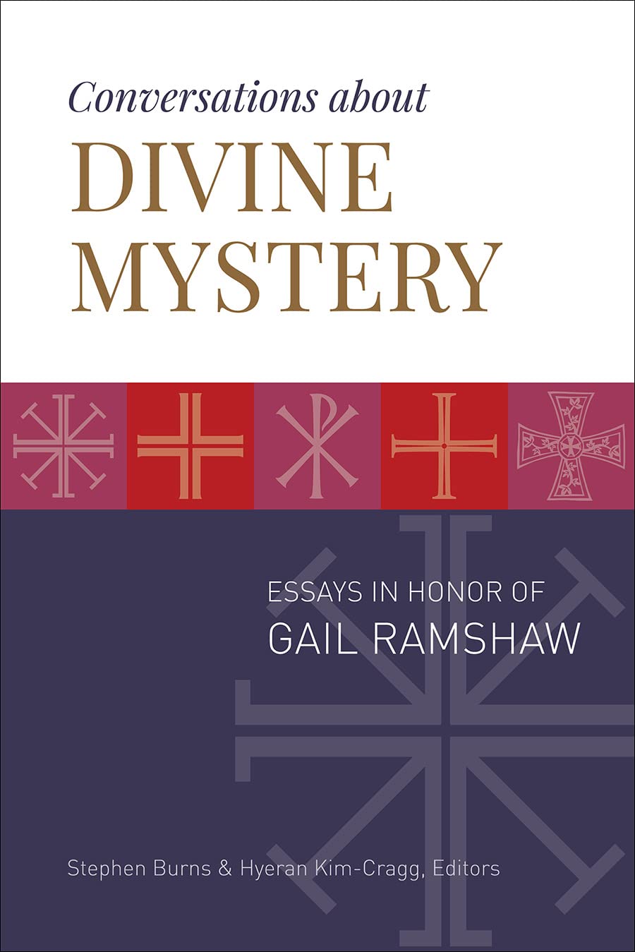 Conversations about Divine Mystery: Essays in Honor of Gail Ramshaw ...
