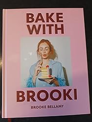 Bake with Brooki : Bellamy, Brooke: Amazon.com.au: Books