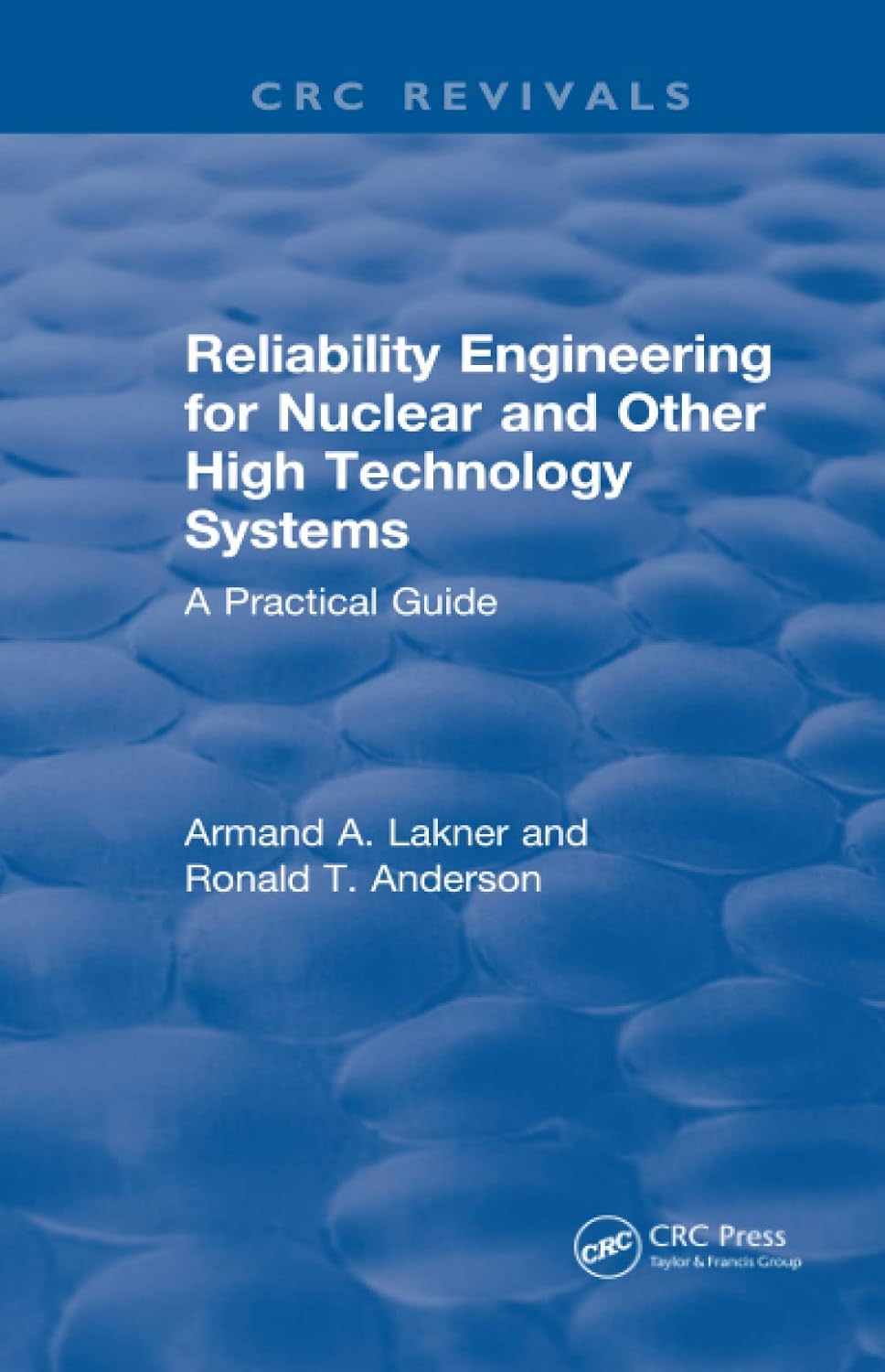 Reliability Engineering for Nuclear and Other High Technology Systems ...