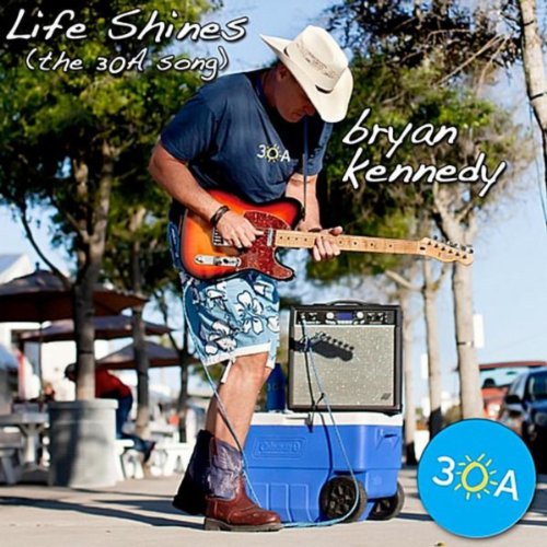 Écouter Life Shines (The 30A Song) par Bryan Kennedy sur Amazon Music ...