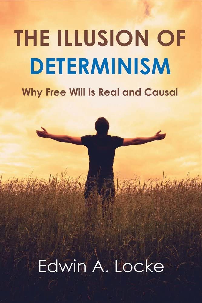 The Illusion of Determinism: Why Free Will Is Real and Causal (1 ...