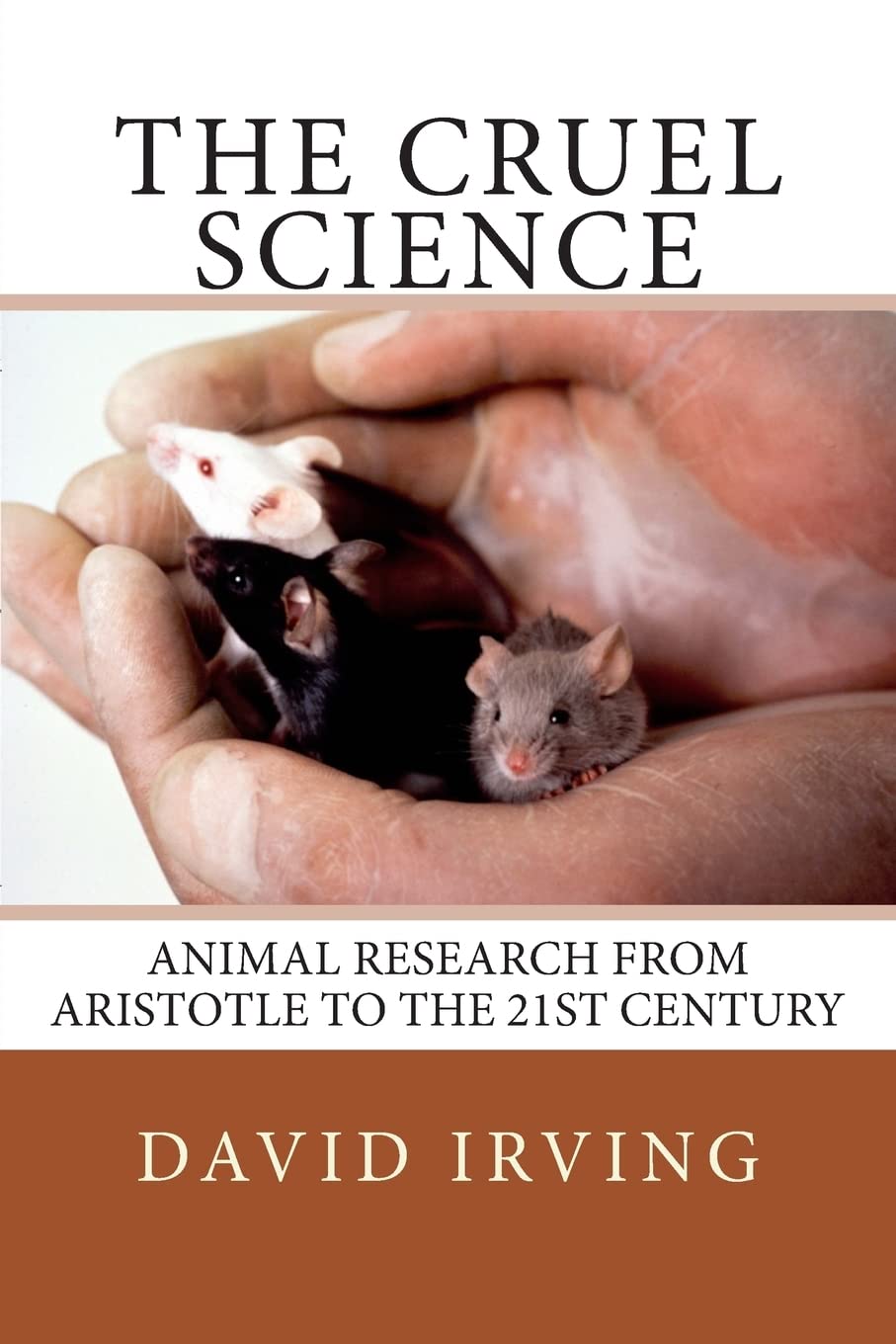 The Cruel Science: Animal Research from Aristotle to the 21st Century ...