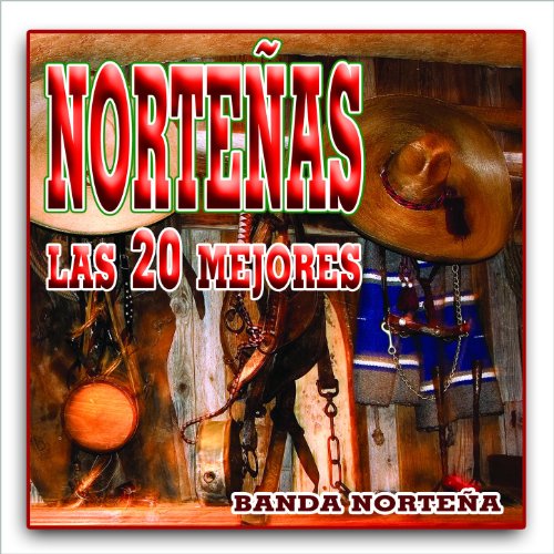 Play Norteñas, Las 20 mejores by Banda Norteña on Amazon Music
