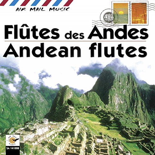 Andean Flutes - Flûtes des Andes (Air Mail Music Collection) by Andean ...