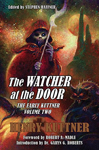The Watcher at the Door: The Early Kuttner, Volume Two: Henry Kuttner ...