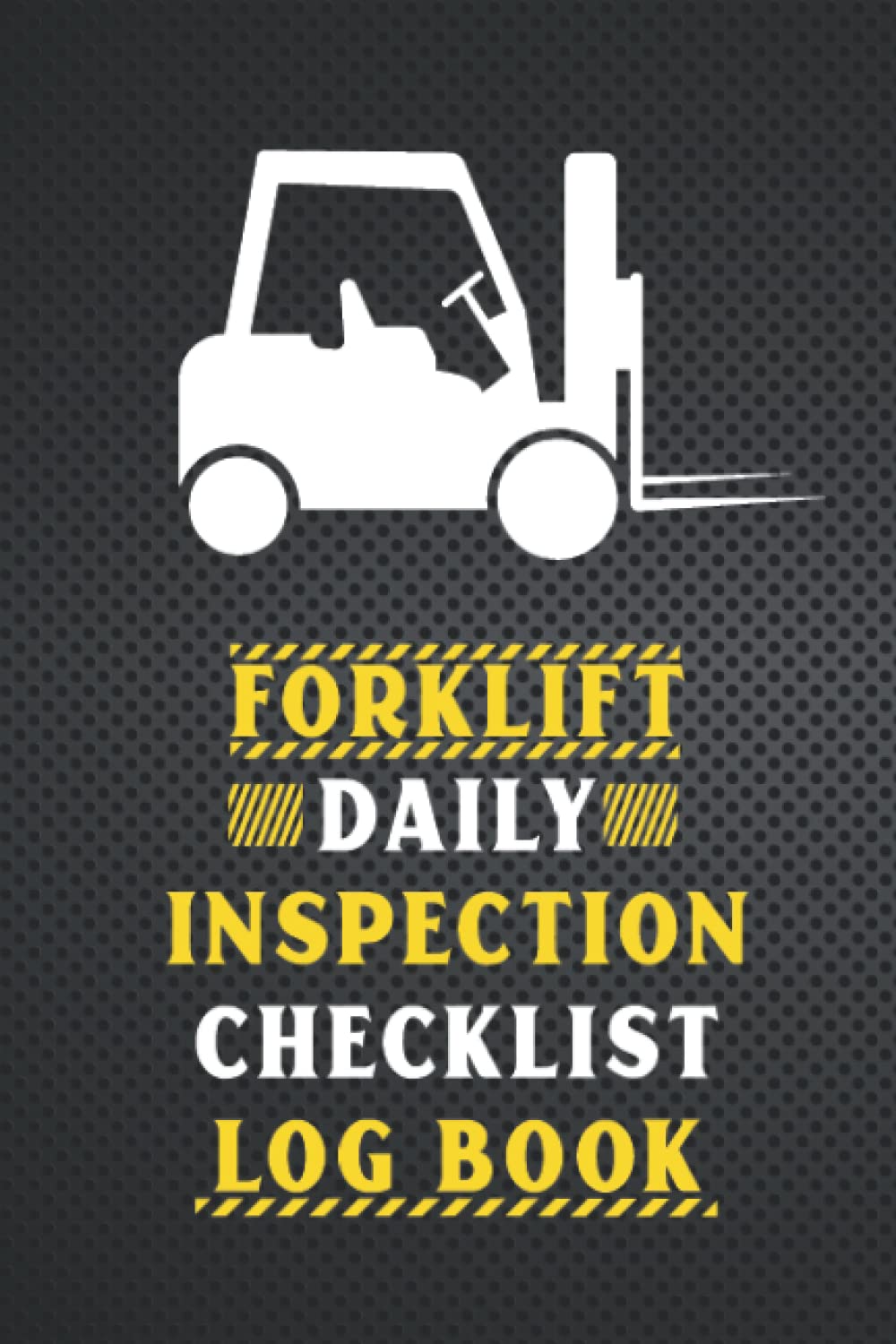 Forklift Daily Inspection Checklist Log Book: Forklift Operator Safety ...