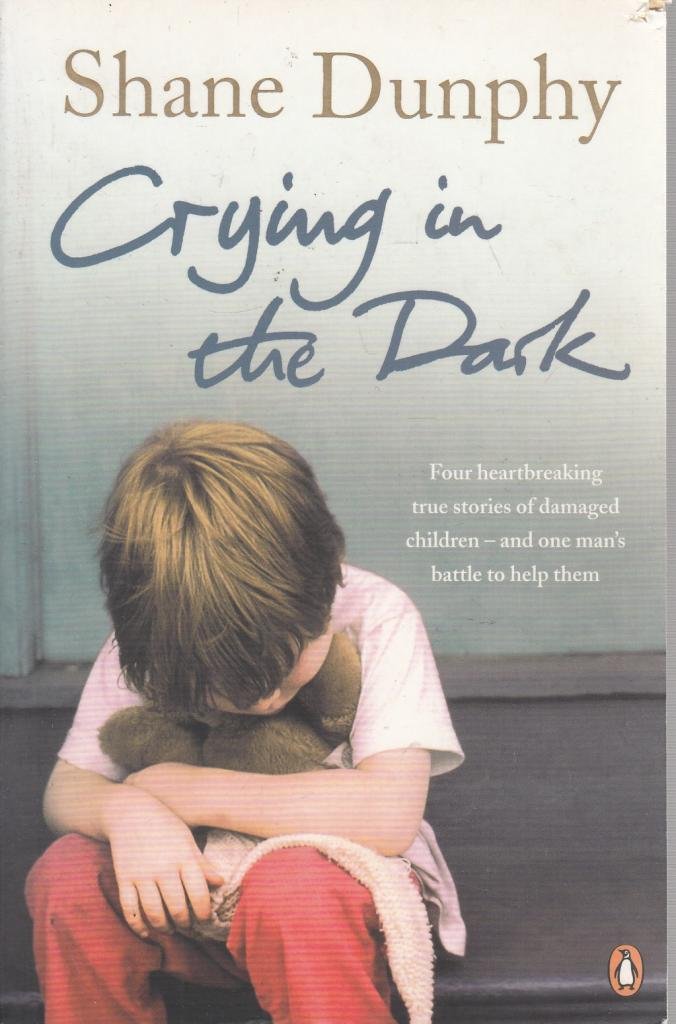 Crying In The Dark: Dunphy, Shane: 9780141031354: Books - Amazon.ca