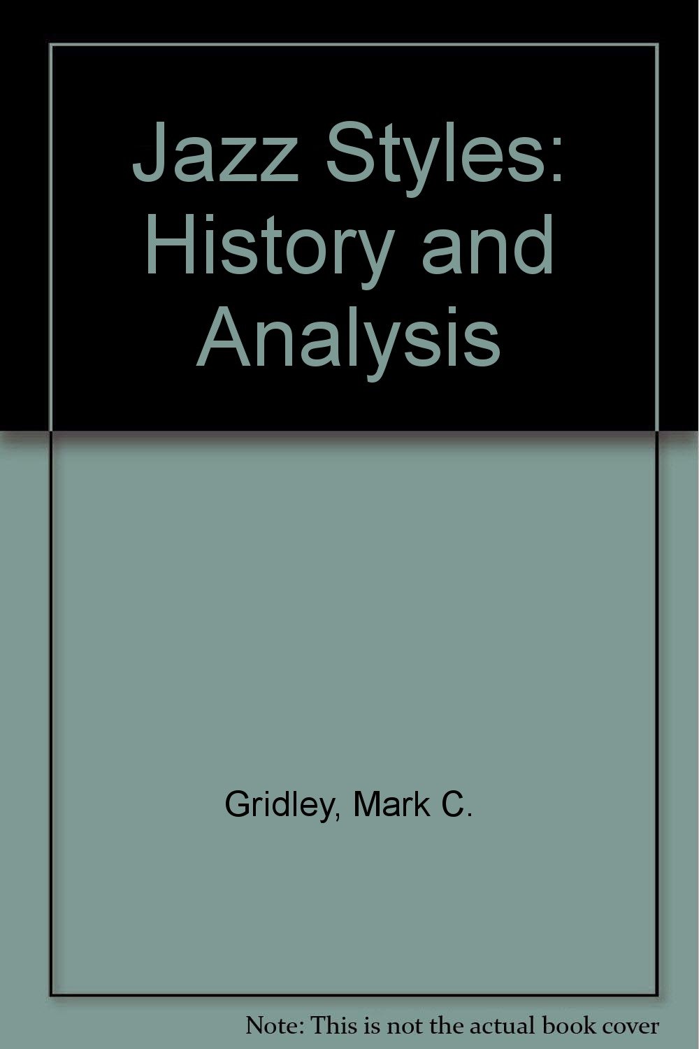 Jazz Styles: History and Analysis: Mark C. Gridley: 9780788167638 ...