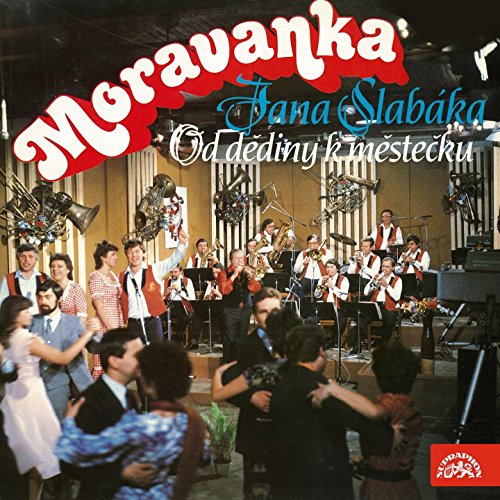 Play Od Dědiny K Městečku by Moravanka Jana Slabáka on Amazon Music