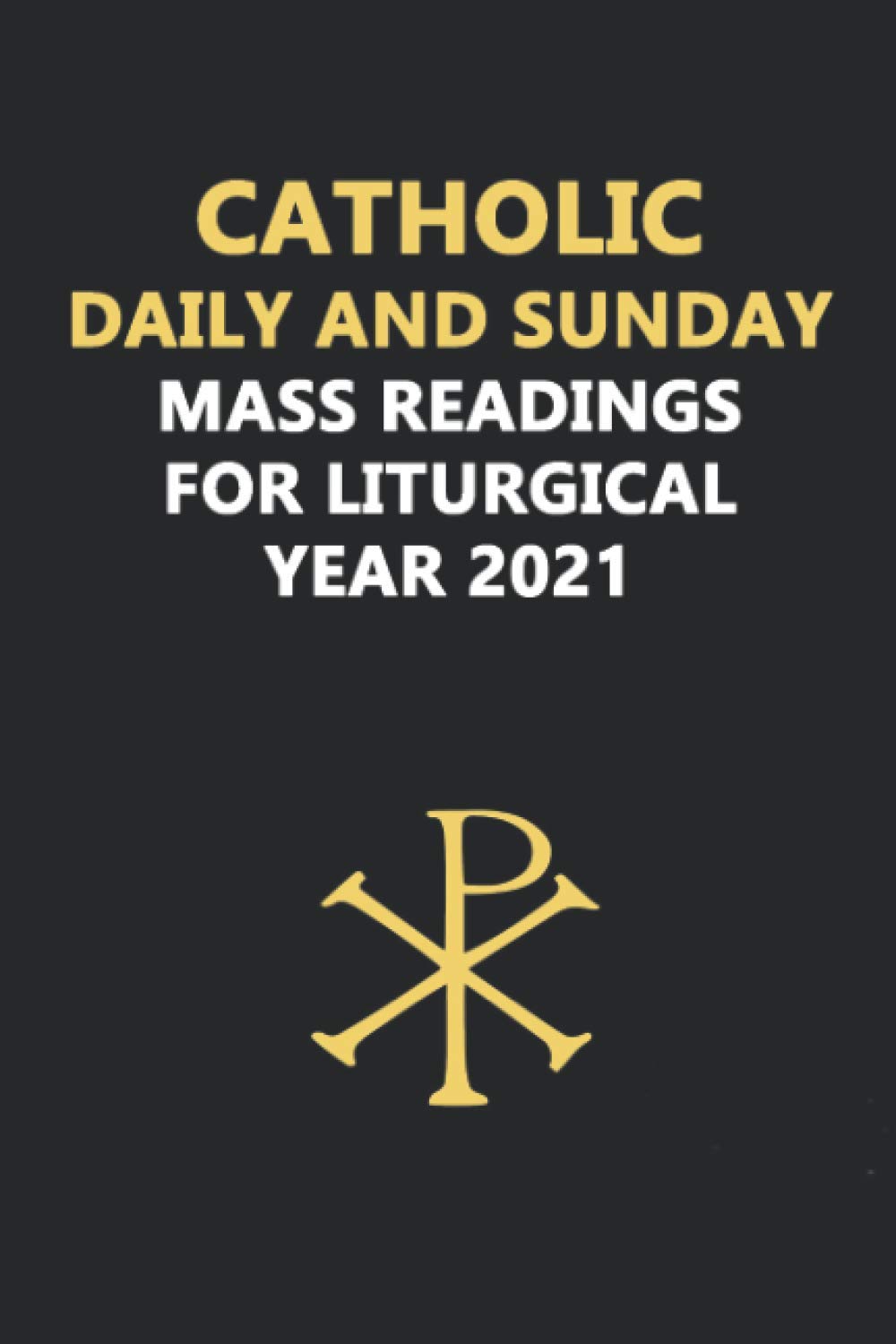 Buy CATHOLIC DAILY AND SUNDAY MASS READINGS FOR LITURGICAL YEAR 2021 ...