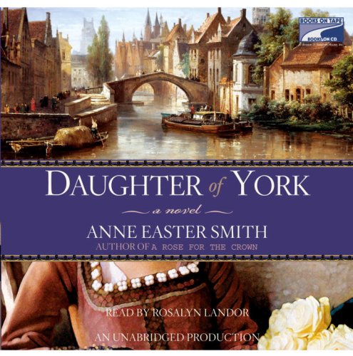 Daughter of York: Anne Easter Smith, Rosalyn Landor: 9781415949214 ...